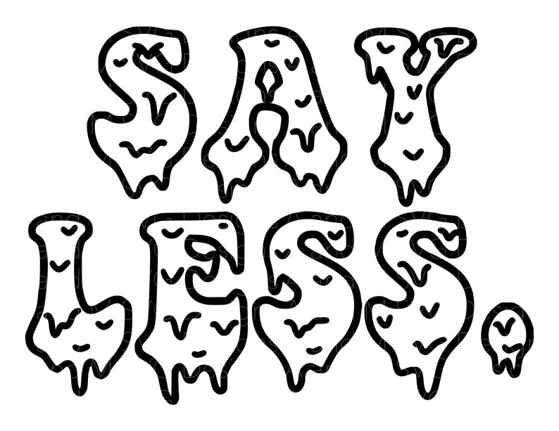 Say Less SVG PNG Sublimation Design Cute Shirt Design - Etsy