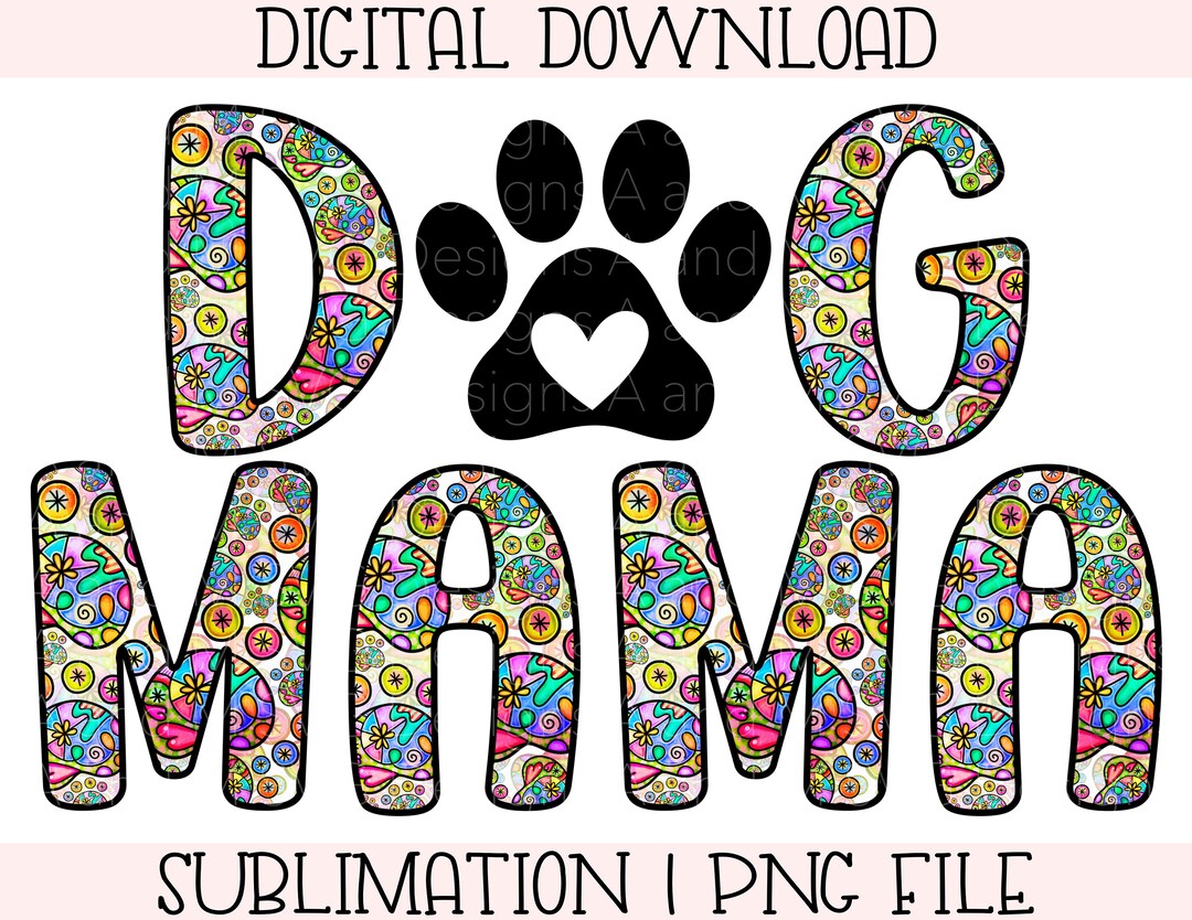 Dog Mama Sublimation Design PNG Cute Shirt Design Digital Download ...