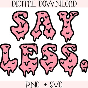 Say Less SVG PNG Sublimation Design Cute Shirt Design - Etsy