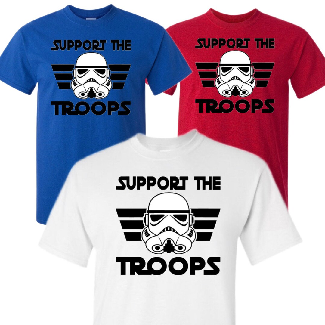 Storm Trooper Support the Troops T-shirts Shirt - Star Wars Shirt ...