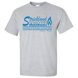 Strickland Propane T-shirt Sweatshirt Hoodie, Funny Humorous Hank Hill ...