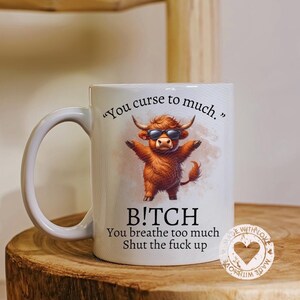 You Curse to Much, You Breathe Too Much, Highland Cow, Funny Cow ...