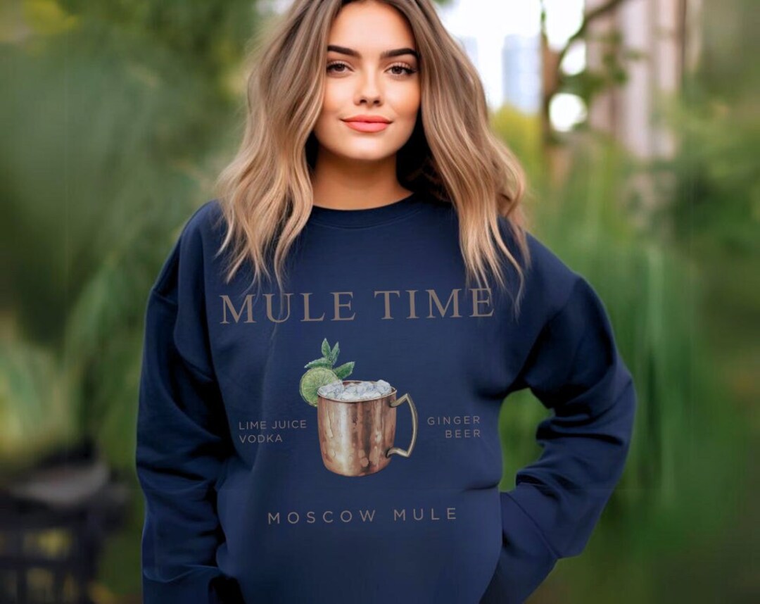Moscow Mule Sweatshirt,mule Time,moscow Mule, Moscow Mule Shirt, Moscow Mule Lover, Moscow Mule ...