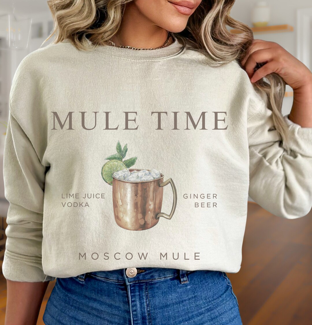 Moscow Mule Sweatshirt,mule Time,moscow Mule, Moscow Mule Shirt, Moscow Mule Lover, Moscow Mule ...