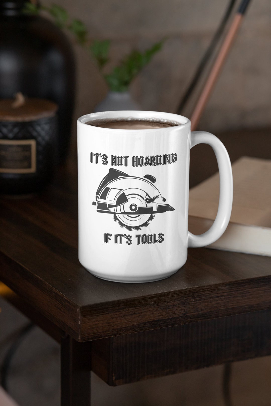 Woodworker Gift, Funny Carpentry Mug, Tool Lover, Tool Collector ...