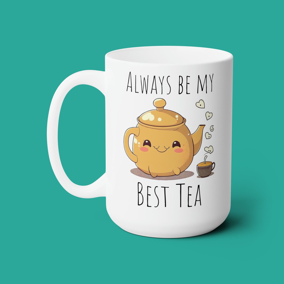 Always Be My Best Tea, Bestie Mug, Friend Gift Mug, Birthday Gift, Tea ...