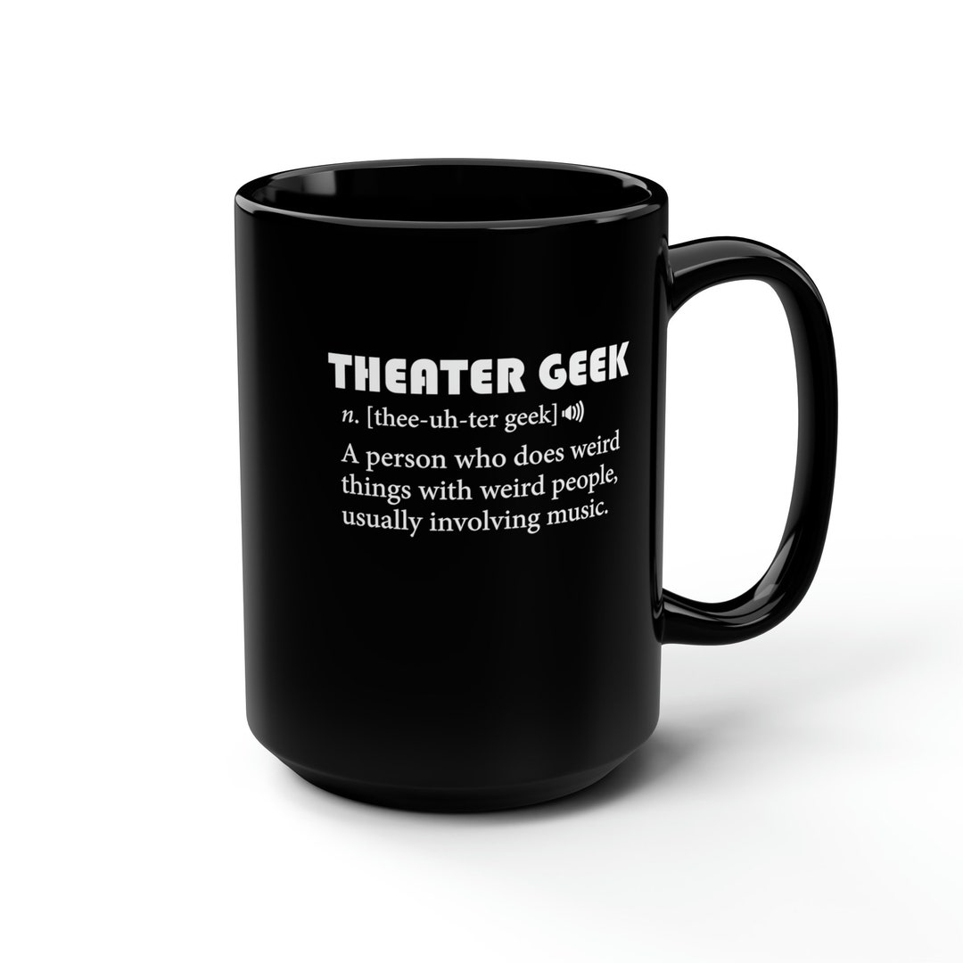 Theater Geek Definition, Theater Geek Mug, Theater Kid Gift, Theater ...