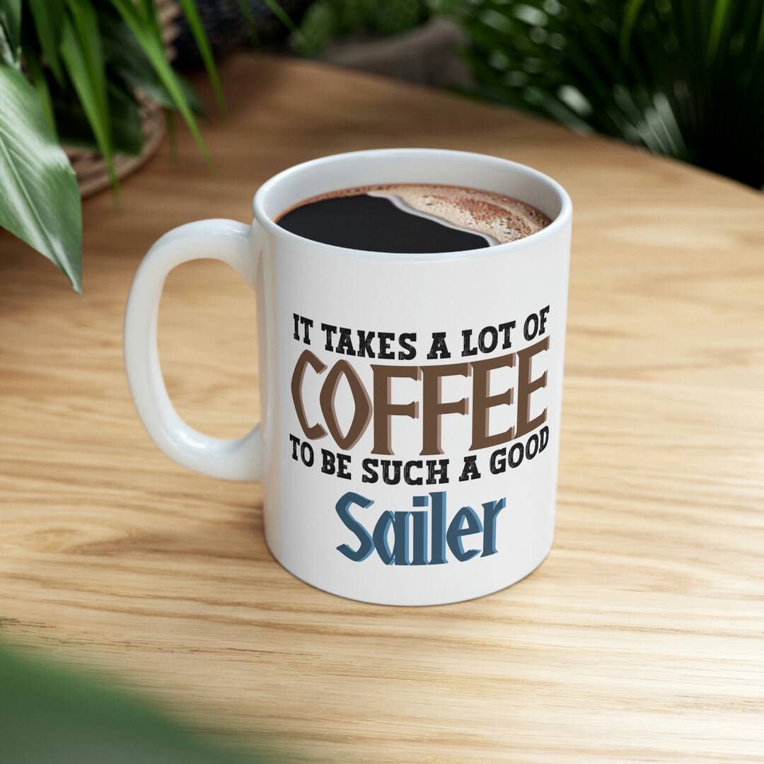 Sailer Gift, Sailer Present, Sailer Coffee Mug, Sailer Mug, Funny ...