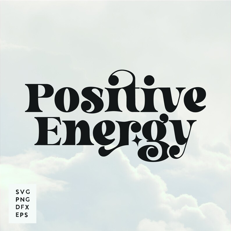 Positive Energy SVG Digital Download - Svg, Png, Dxf, Eps, Boho Retro ...