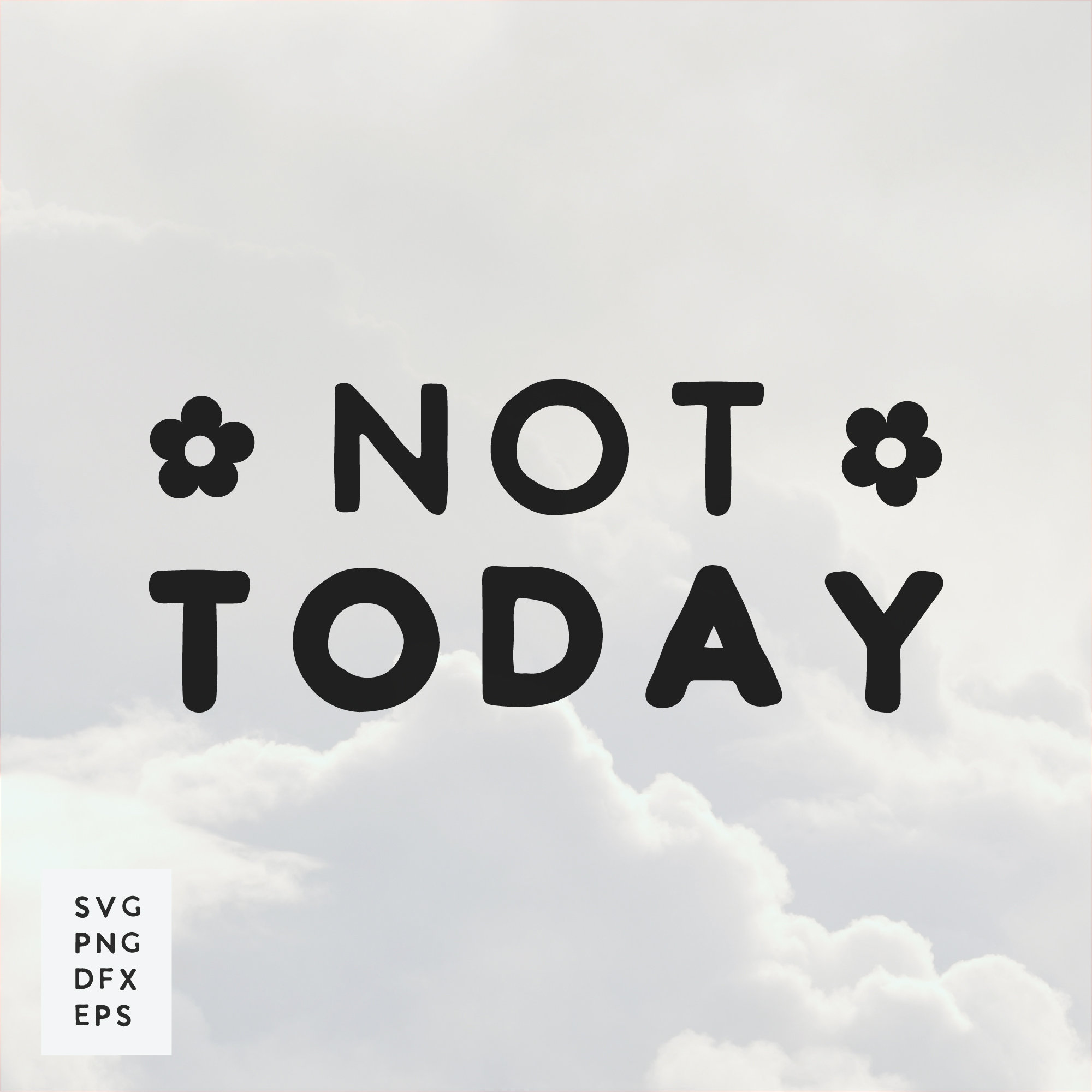 Not Today SVG Digital Download Svg, Png, Dxf, Eps, Boho Retro Vibes ...