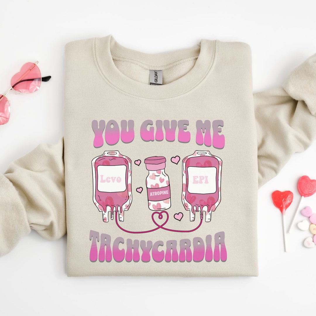 Retro Nurse Valentine's Day Sweatshirt, You Give Me Tachycardia, Funny ...