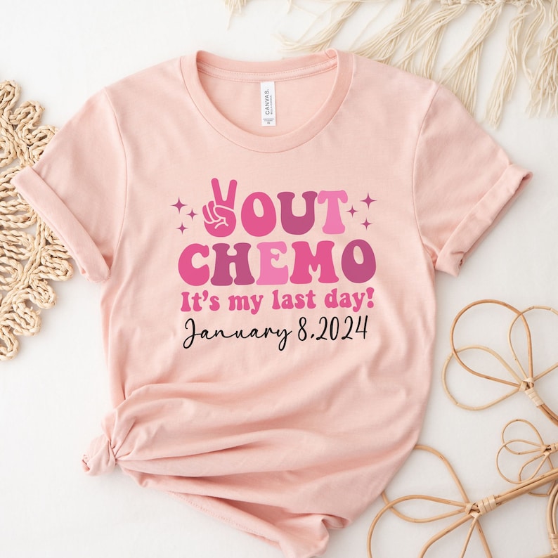 Last Day of Chemo Shirt, Peace Out Chemo T-shirt, End of Chemo Gift, No ...