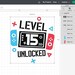 Level 15 Unlocked Birthday Svg, 15th Birthday Boy Gamer Svg, 15 Years ...