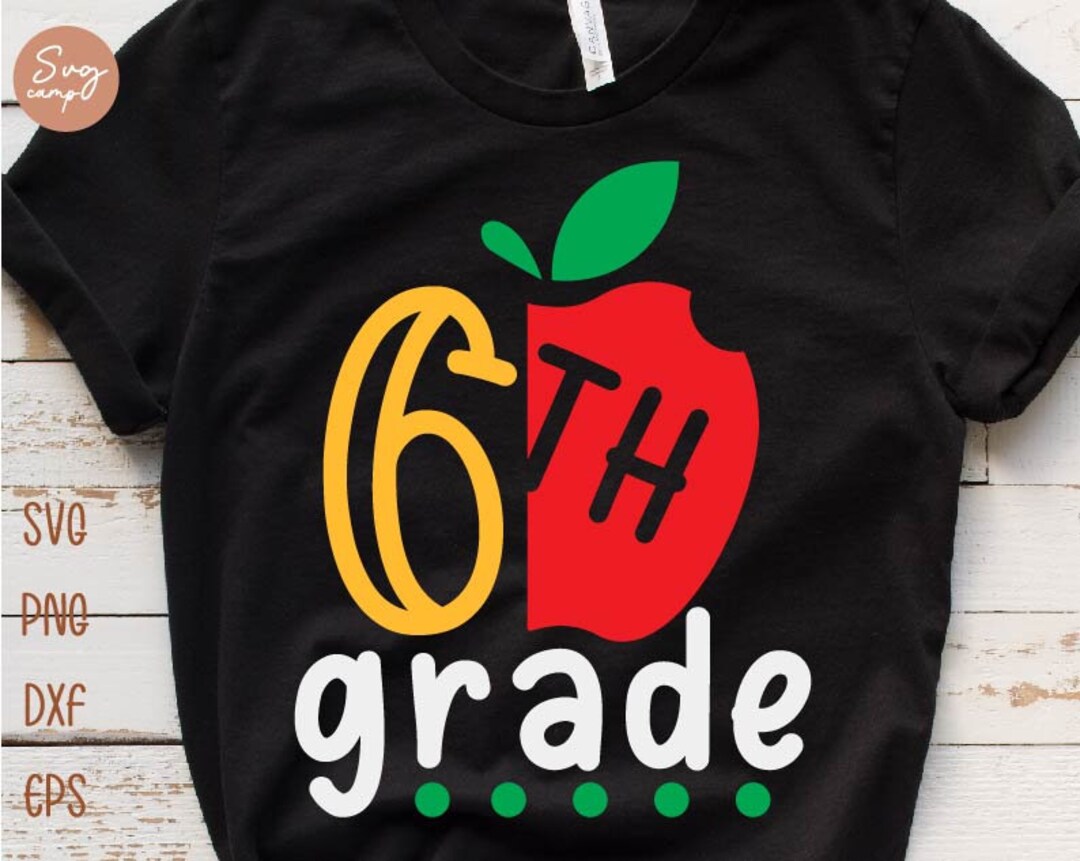 6th Grade Svg, Sixth Grade Svg, Back to School Svg, First Day of School ...