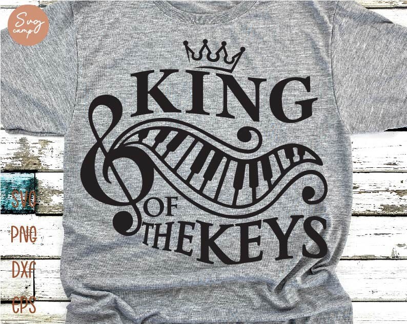 King of the Keys Svg Piano Svg Piano Keys Svg Music Lover - Etsy
