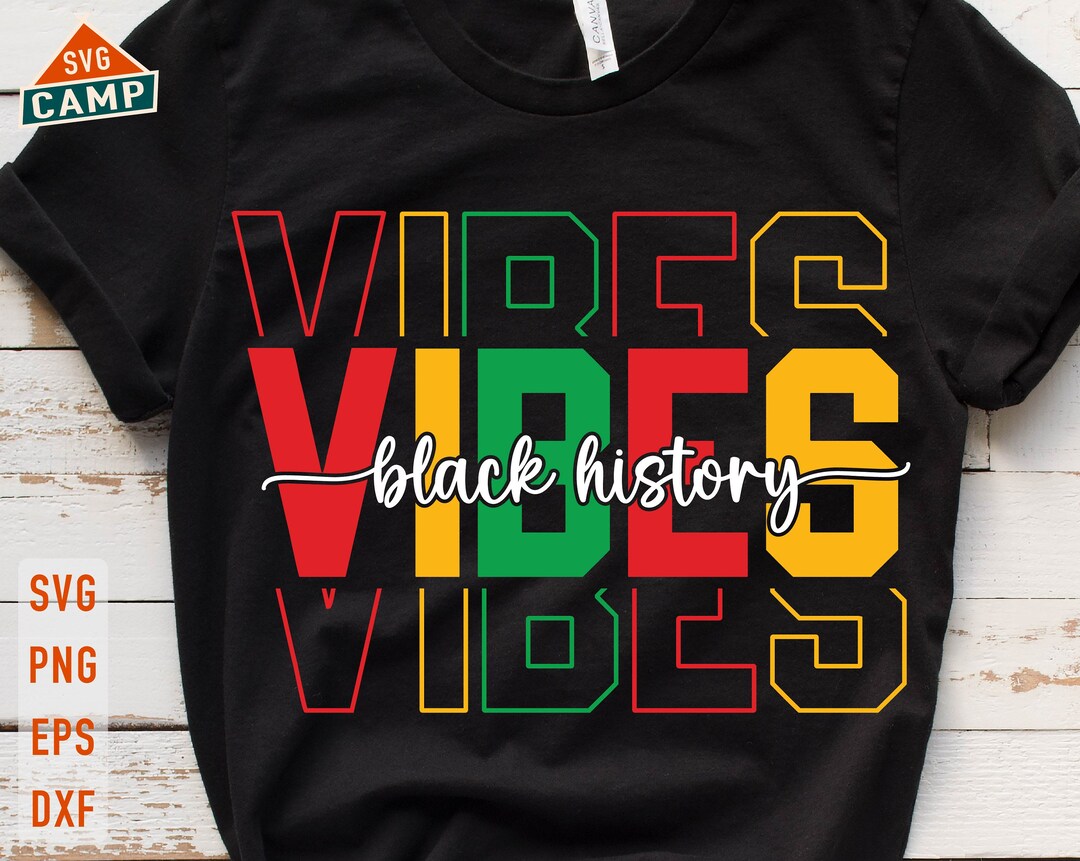 Black History Vibes Svg, Black History Month Svg, African American Svg ...