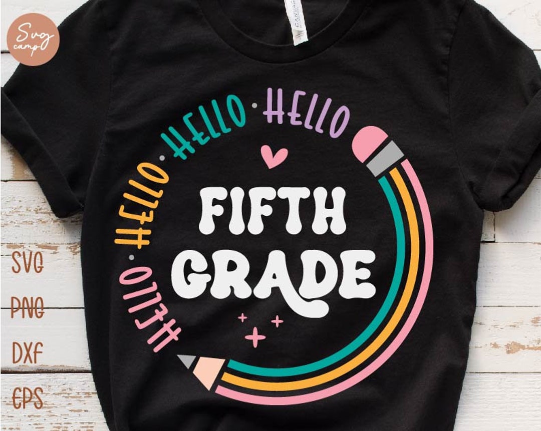 Hello Fifth Grade Svg, First Day of School Svg, Hello 5th Grade Svg ...