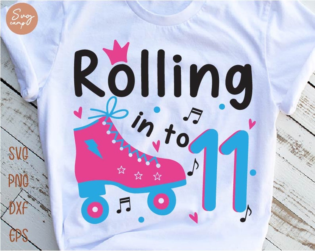 Rolling Into 11 Svg, Birthday Roller Skates Svg, 11th Birthday Svg ...
