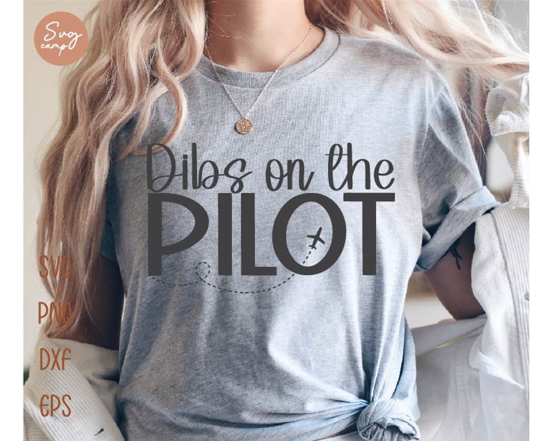 Dibs on the Pilot Svg, Pilot Girlfriend Svg, Pilot Wife Shirt Svg ...