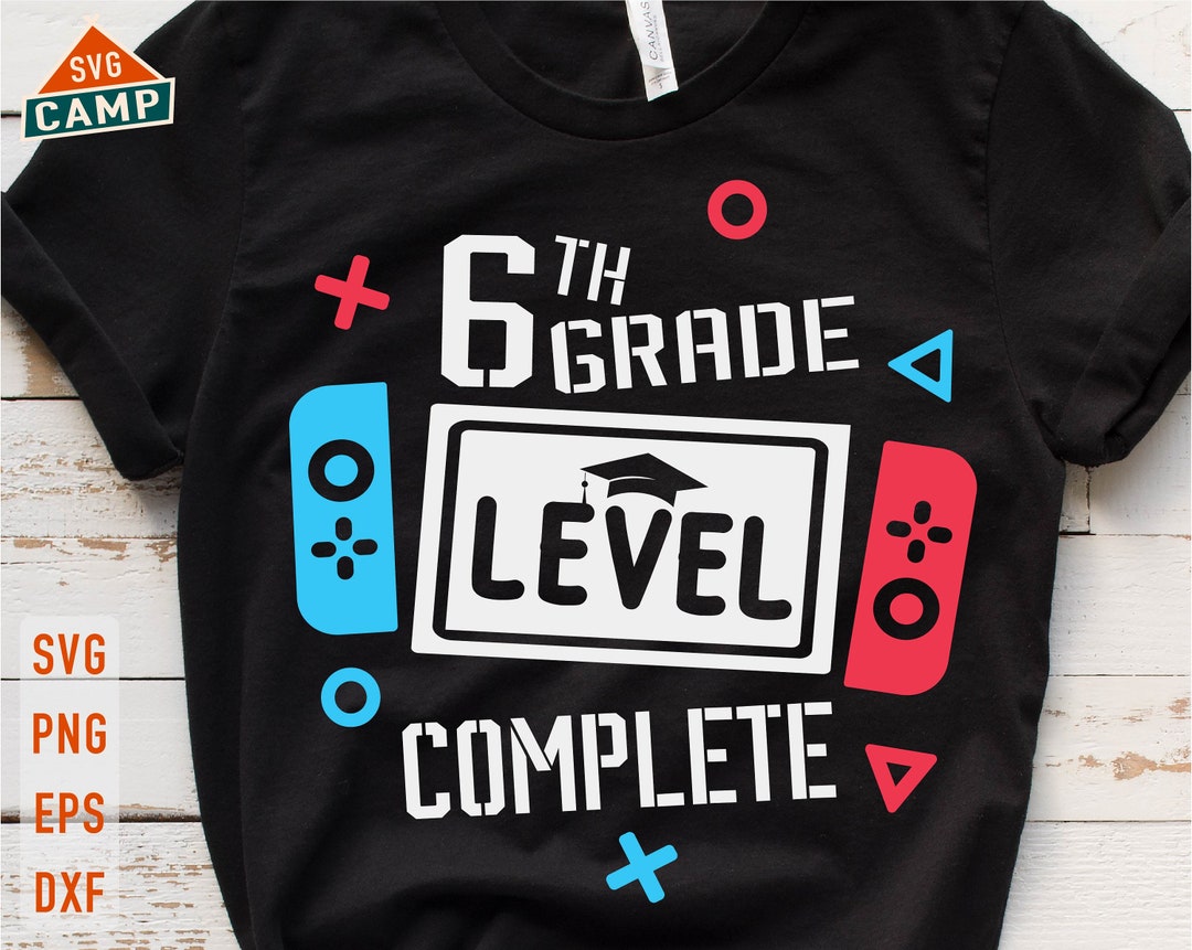 6th Grade Level Complete Svg, 6th Grade Svg, End of School Svg, Sixth ...
