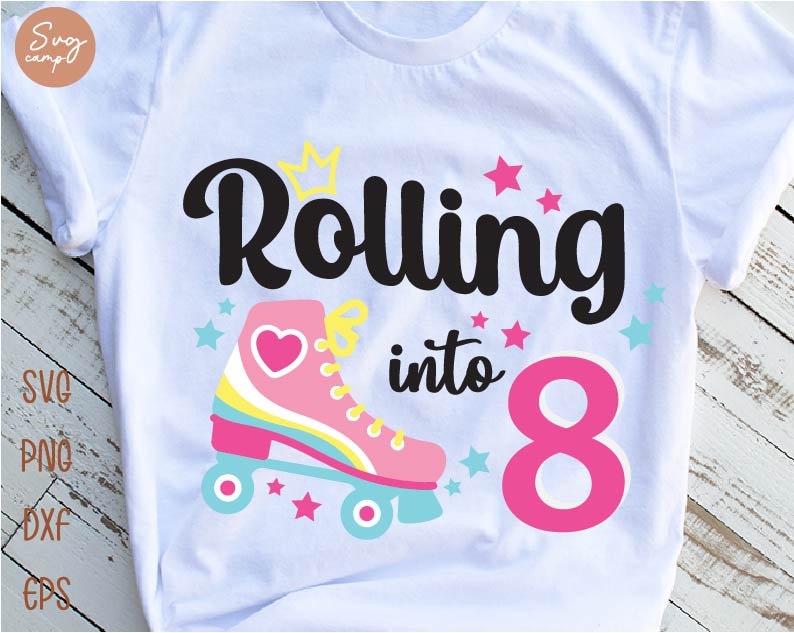 Rolling Into 8 Birthday Girl Svg Bundle 8 Birthday Girl - Etsy