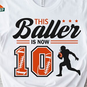 This Baller is Now 10 Svg, Birthday Boy Football Svg, 10th Birthday Boy ...