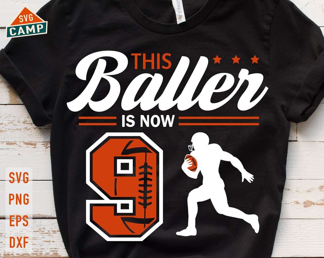 This Baller is Now 9 Svg, Birthday Boy Football Svg, 9th Birthday Boy ...