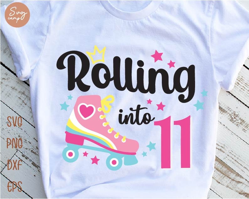 Rolling Into 11 Birthday Girl Svg Bundle 11 Birthday Girl - Etsy