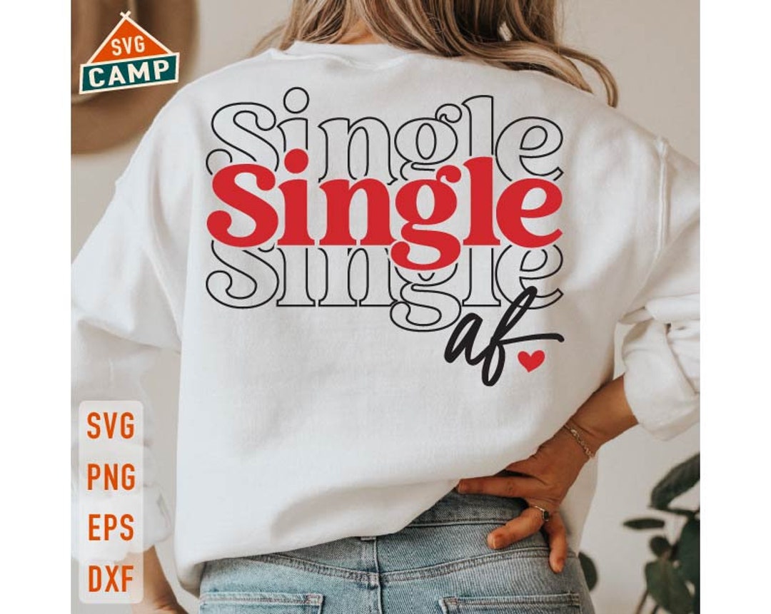 Single AF Svg, Funny Valentine Svg, Hello Valentine Svg, Valentine's ...