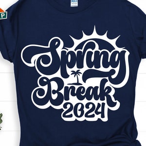 Spring Break 2024 Svg, Spring Break Svg, Beach Trip Svg, Spring Beark ...