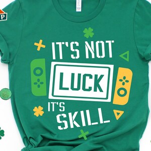 It's Not Luck It's Skill Svg, St Patrick Day Video Game Svg, Kids St ...
