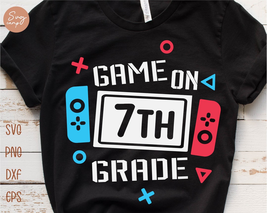 Game on 7th Grade Svg, Seventh Grade Svg, 7th Grade Svg, Back to School ...