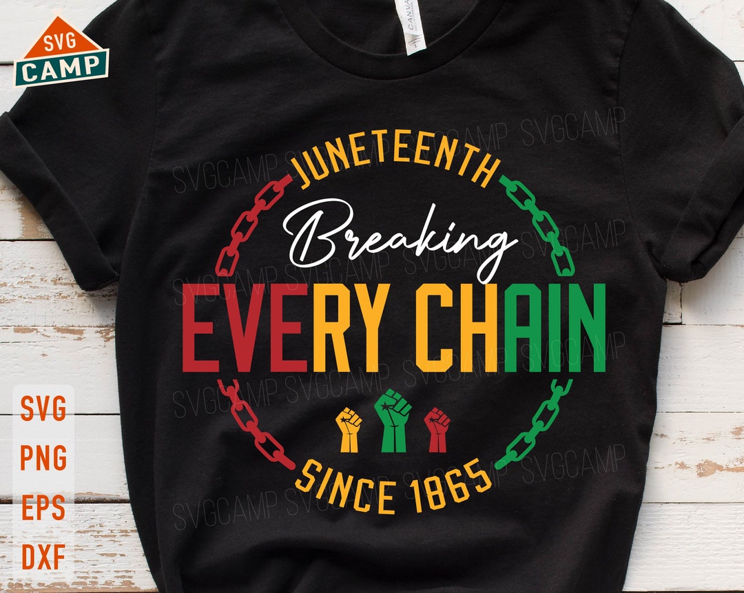 Breaking Every Chain Svg, Juneteenth Svg, Black History Svg, African ...