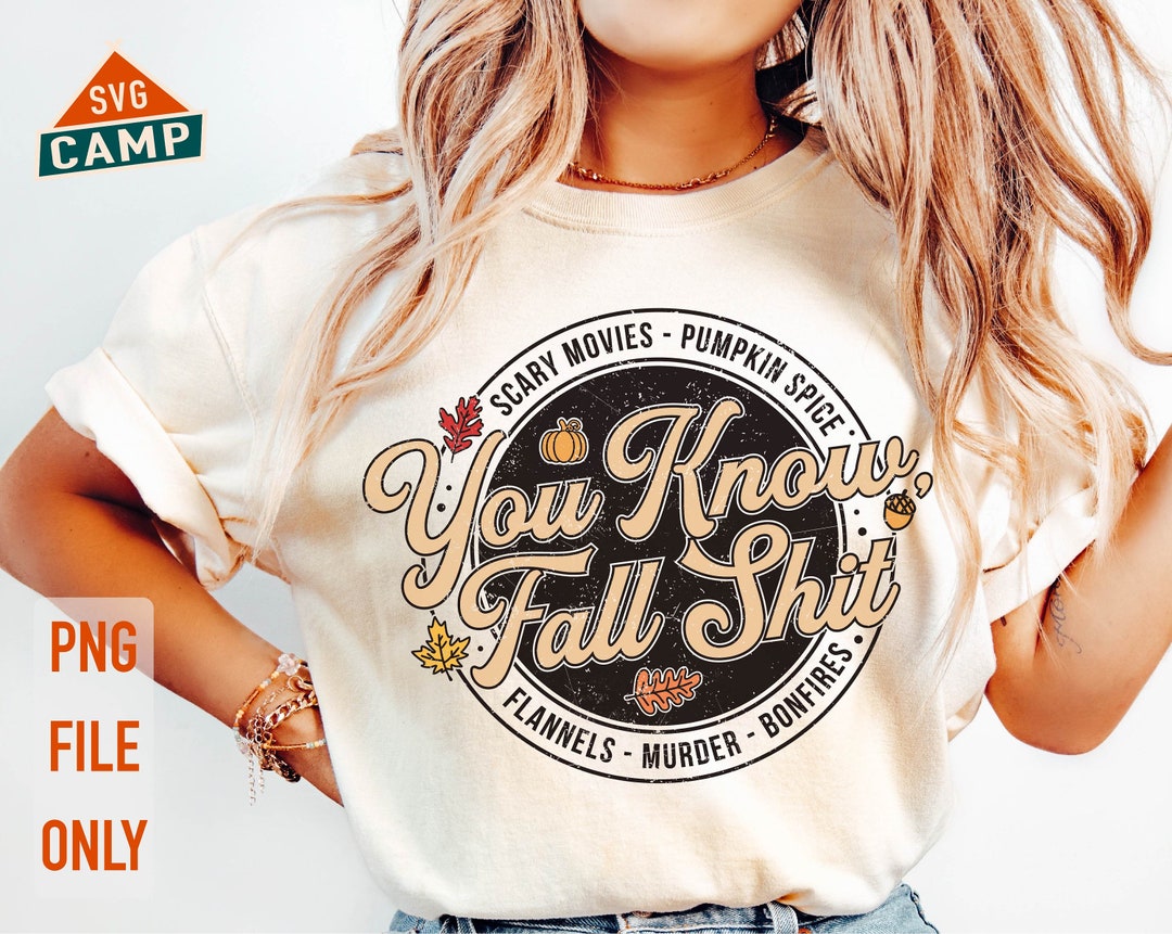 You Know Fall Shit Png, Hello Fall Png, Fall Png, Fall Vibes Png, Retro ...