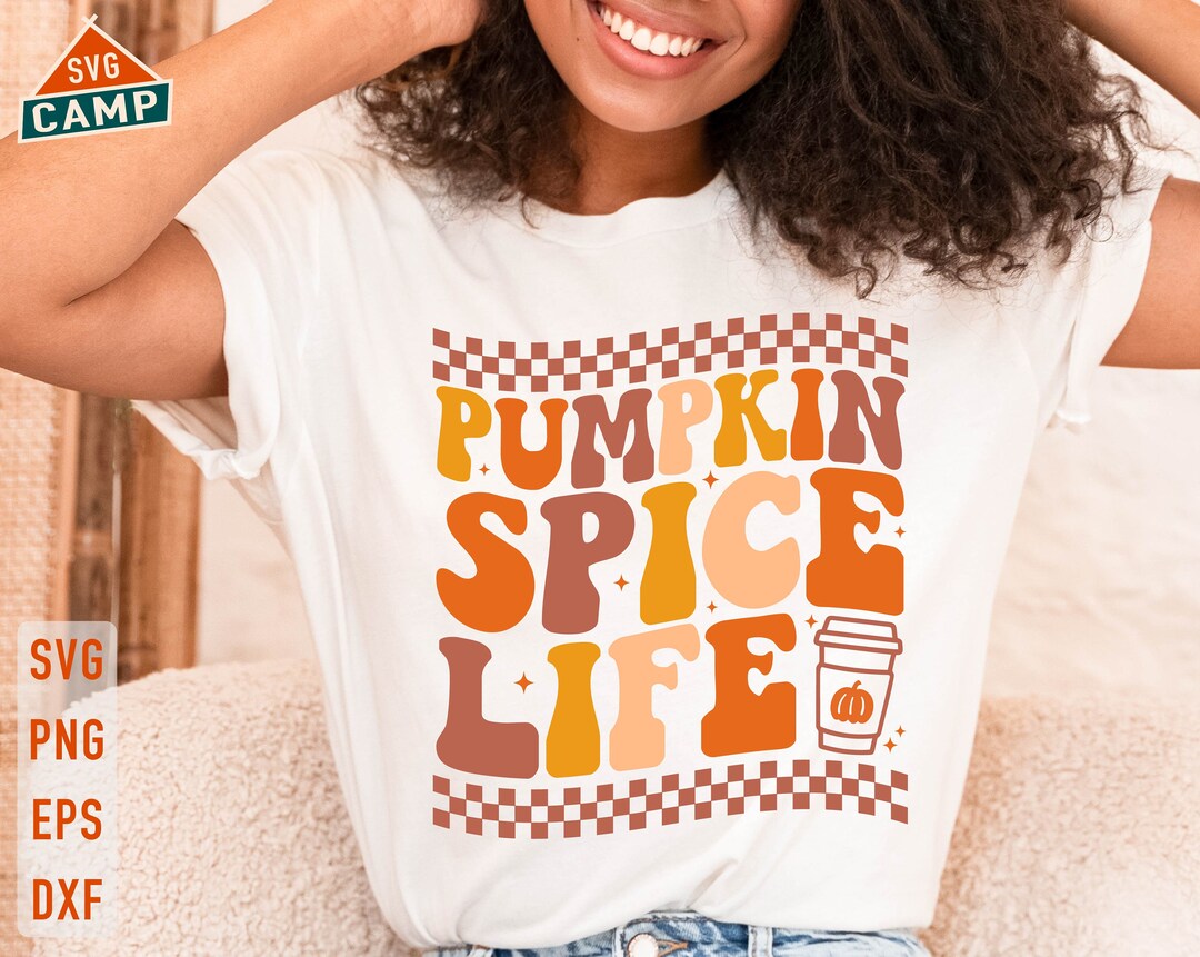 Pumpkin Spice Life Svg, Pumpkin Spice Svg, Spice Girl Svg, Pumpkin ...