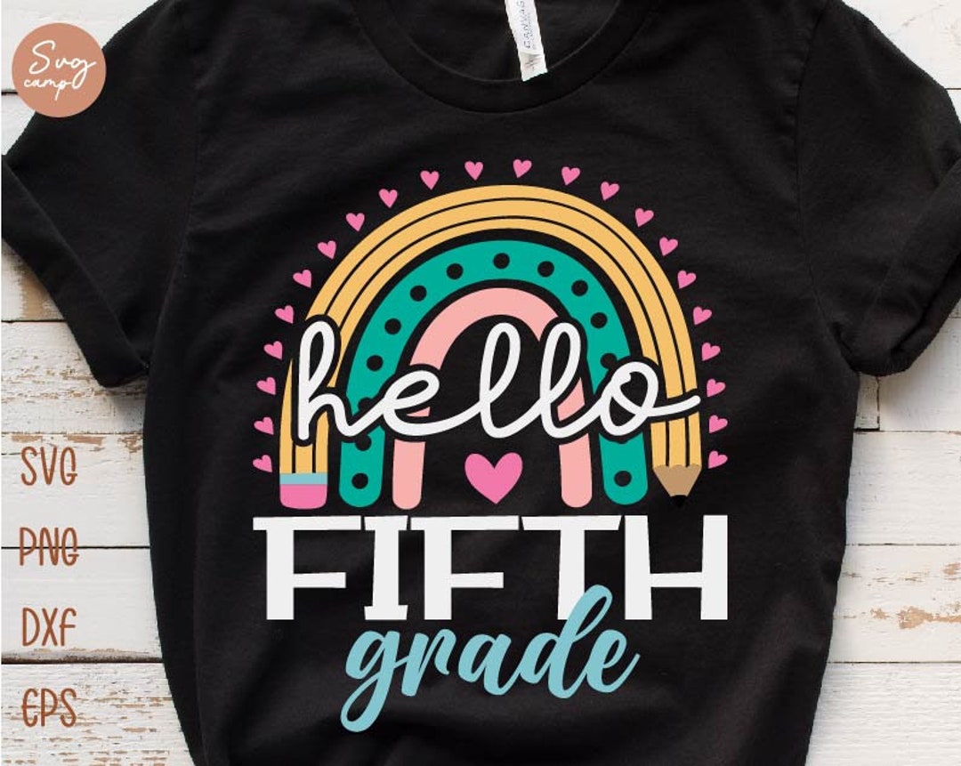 Hello Fifth Grade Svg, First Day of School Svg, School Rainbow Svg, 5th ...