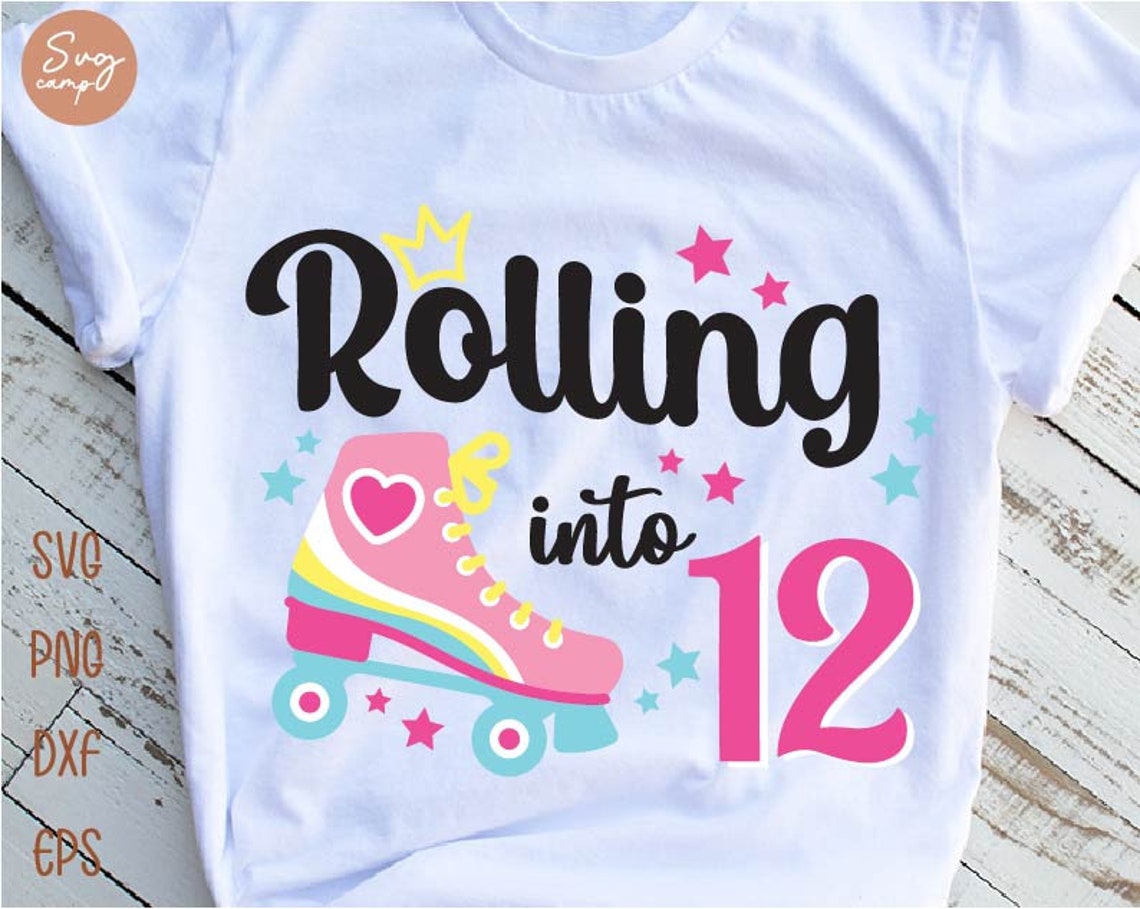 Rolling Into 12 Birthday Girl Svg Bundle 12 Birthday Girl - Etsy