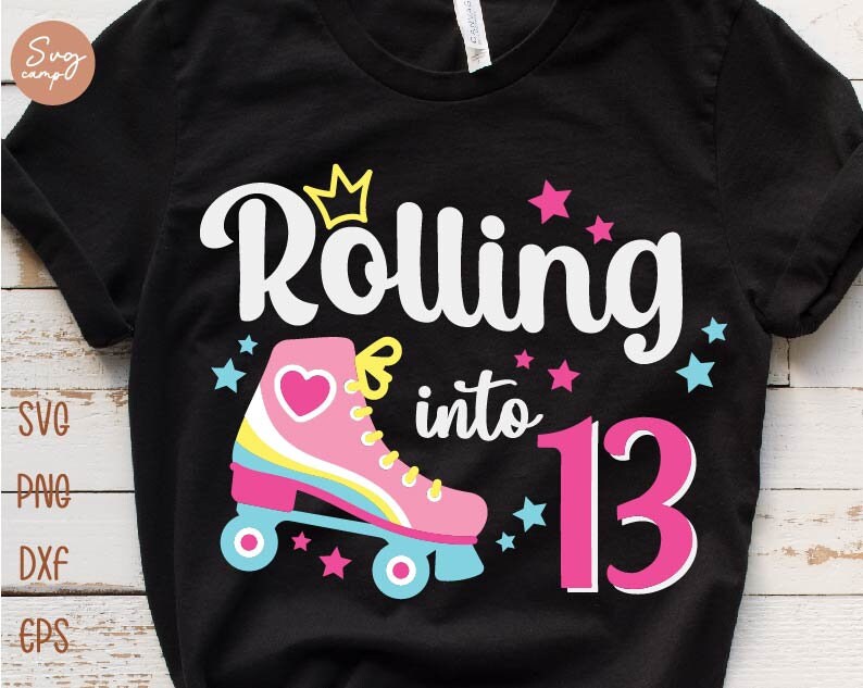 Rolling Into 13 Birthday Girl Svg Bundle 13 Birthday Girl - Etsy