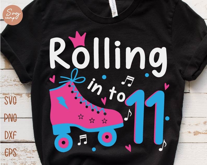 Rolling Into 11 Svg Birthday Roller Skates Svg 11th Birthday - Etsy
