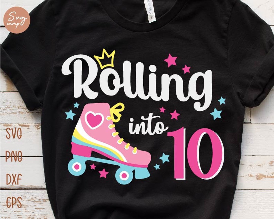 Rolling Into 10 Girl Birthday Shirt Svg, 10th Birthday Girl, Birthday ...
