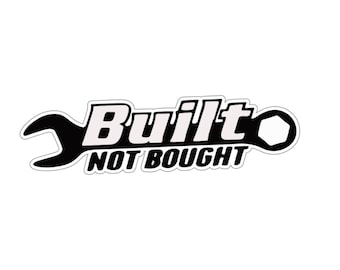 Built Not Bought Vinyl Decal - Etsy