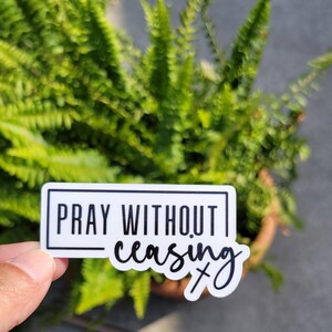 Pray Without Ceasing Sticker, Christian Sticker, Inspiration Sticker ...