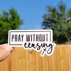 Pray Without Ceasing Sticker, Christian Sticker, Inspiration Sticker ...
