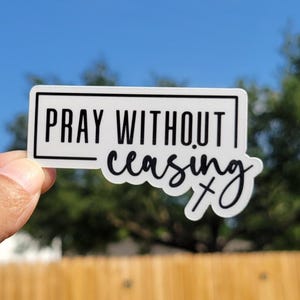 Pray Without Ceasing Sticker, Christian Sticker, Inspiration Sticker ...