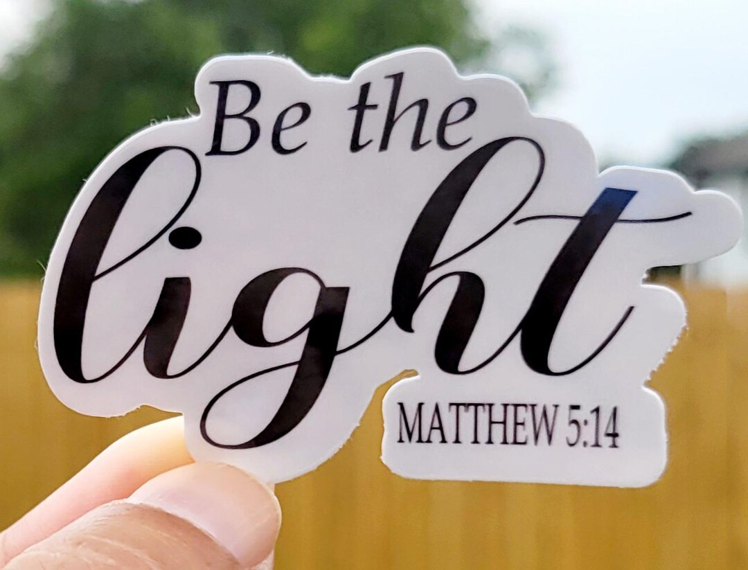 Be the Light Sticker, Matthew 5:14 Sticker, Religious Sticker ...
