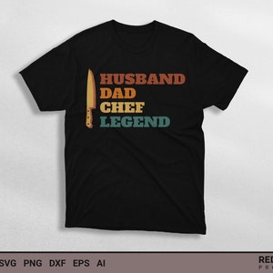 Chef Culinary SVG, Mens Husband. Dad. Chef. Legend Quote for Your Chef ...