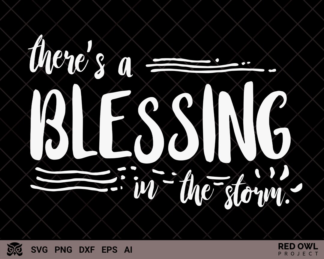Inspirational Quotes SVG, There's a Blessing in the Storm Svg ...