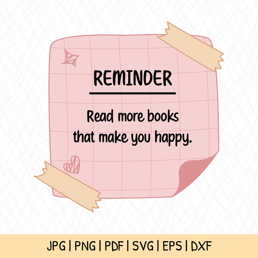 Bookish Reminder SVG File, Read More Books That Make You Happy, Digital ...