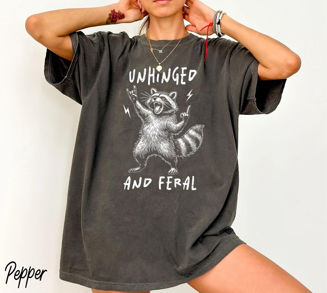 Unhinged and Feral Shirt Comfort Colors®, Sarcastic Tee, Mental Health ...