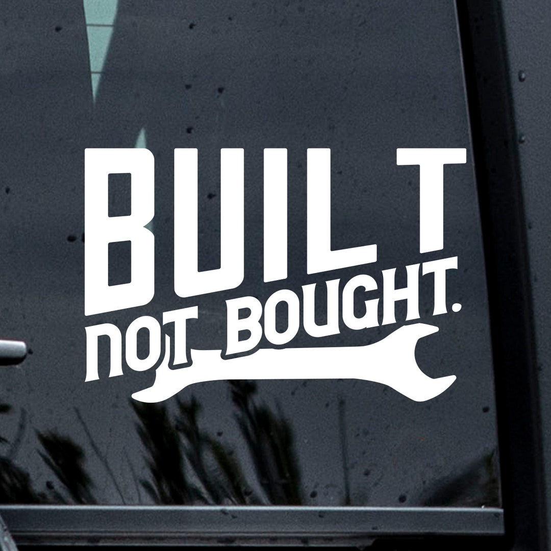 Built Not Bought Decal, Truck Decal, Country Decal, Truck Sticker ...